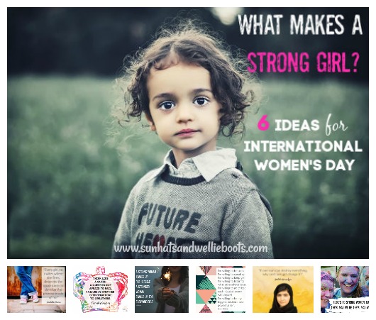 Sun Hats & Wellie Boots: What makes a Strong Girl? 6 Ideas & Quotes for ...