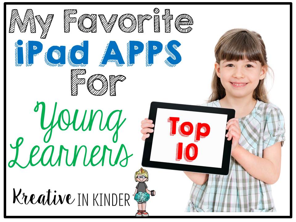 Top 10 iPad Apps For Kids! - Kreative in Kinder