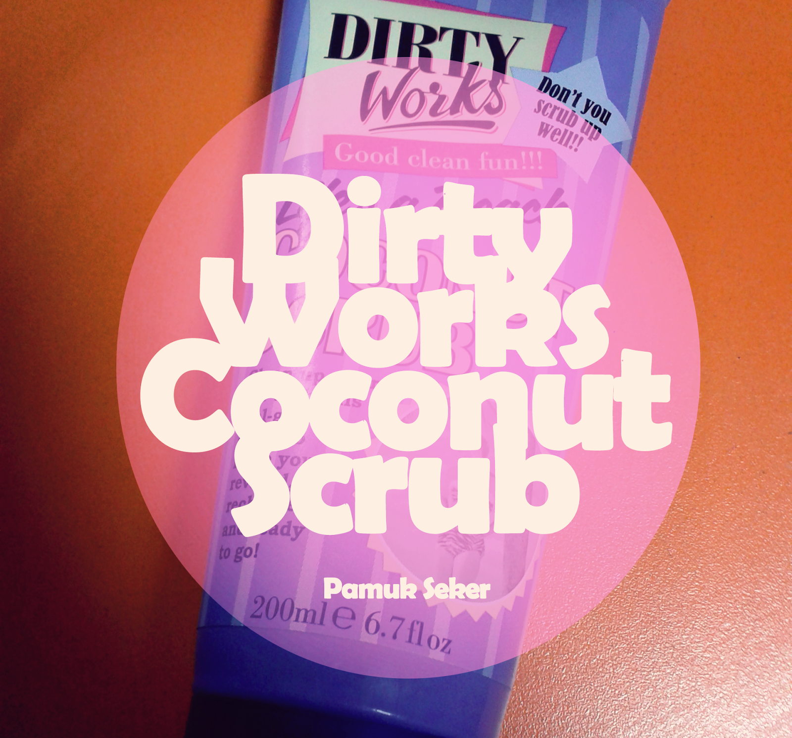 Dirty Works Coconut Scrub - Pamuk Sekeer: Günlük