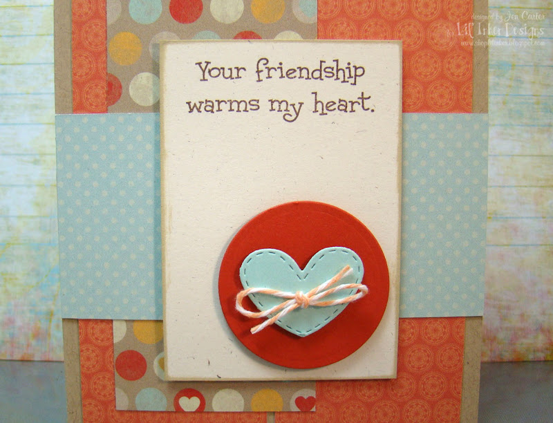 Jen's Ink Spot: Your Friendship Warms My Heart