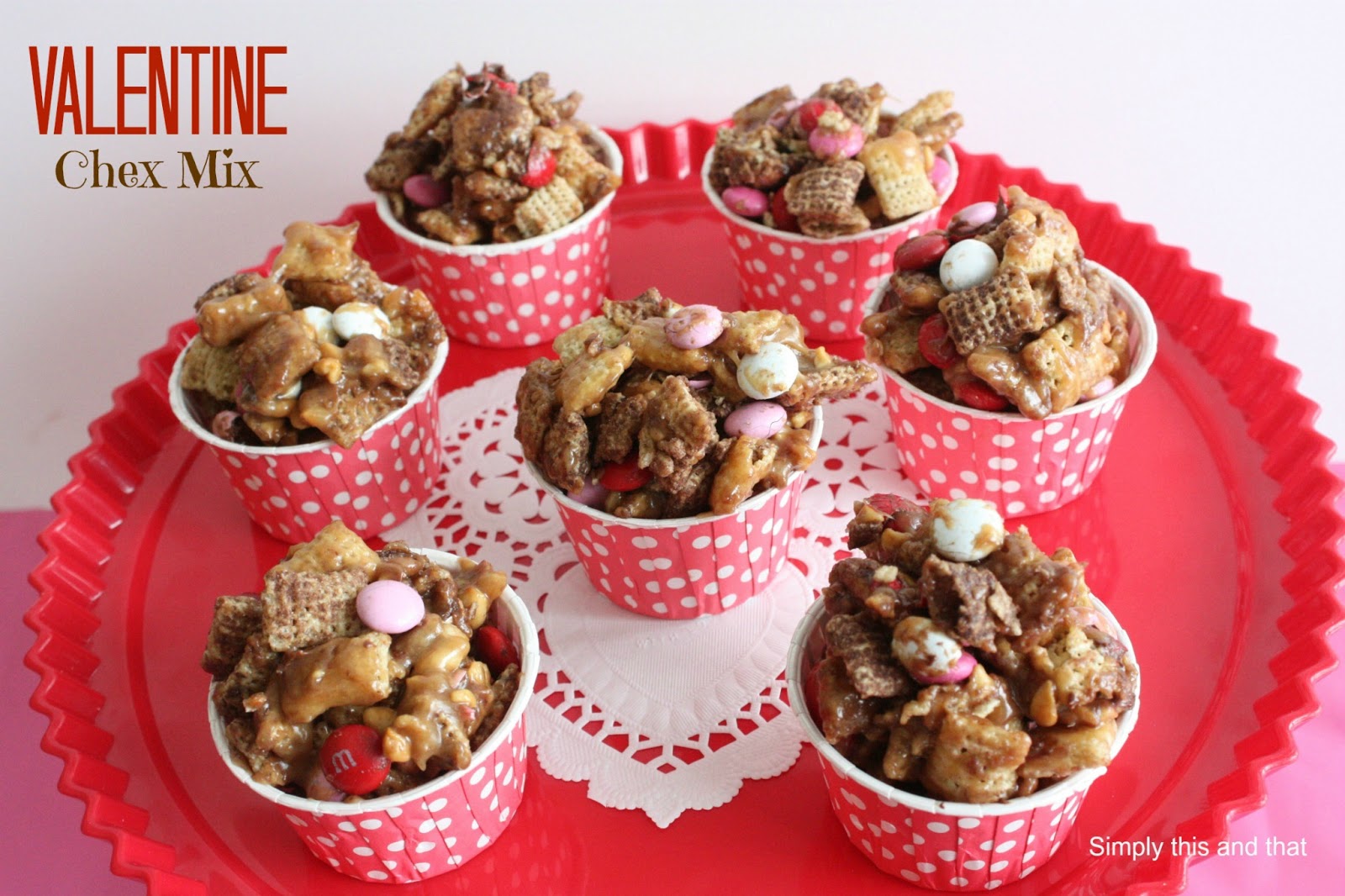 Simply This and that: Valentine Chex Mix