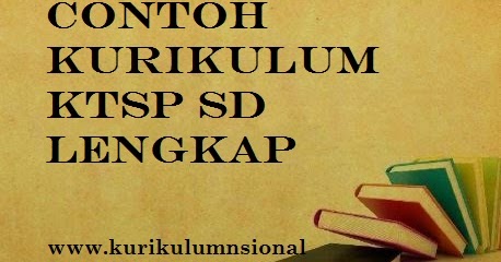 contoh kurikulum ktsp sd lengkap - Kurikulum Nasional