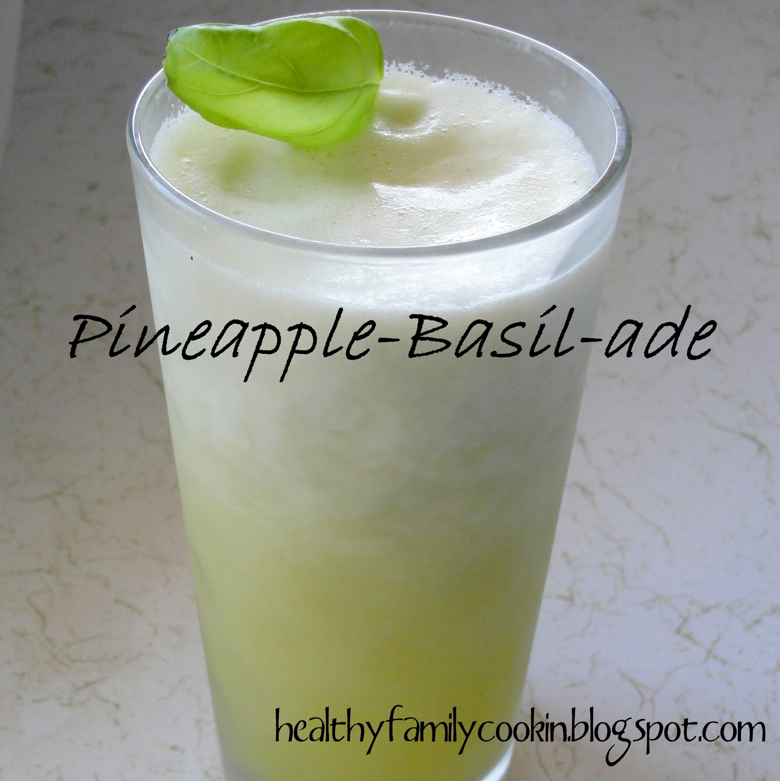 Healthy Family Cookin': Refreshing Pineapple-Basil-ade