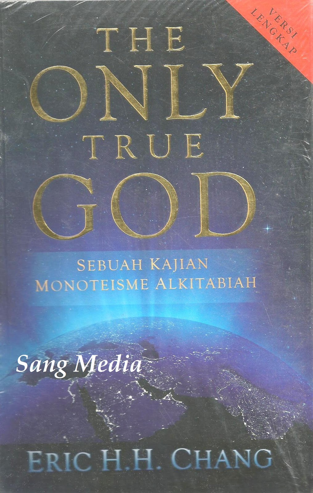 Toko Buku Sang Media : THE ONLY TRUE GOD - Sebuah Kajian Monoteisme ...
