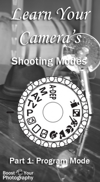 Shooting Modes: part 1 - Program mode | Boost Your Photography