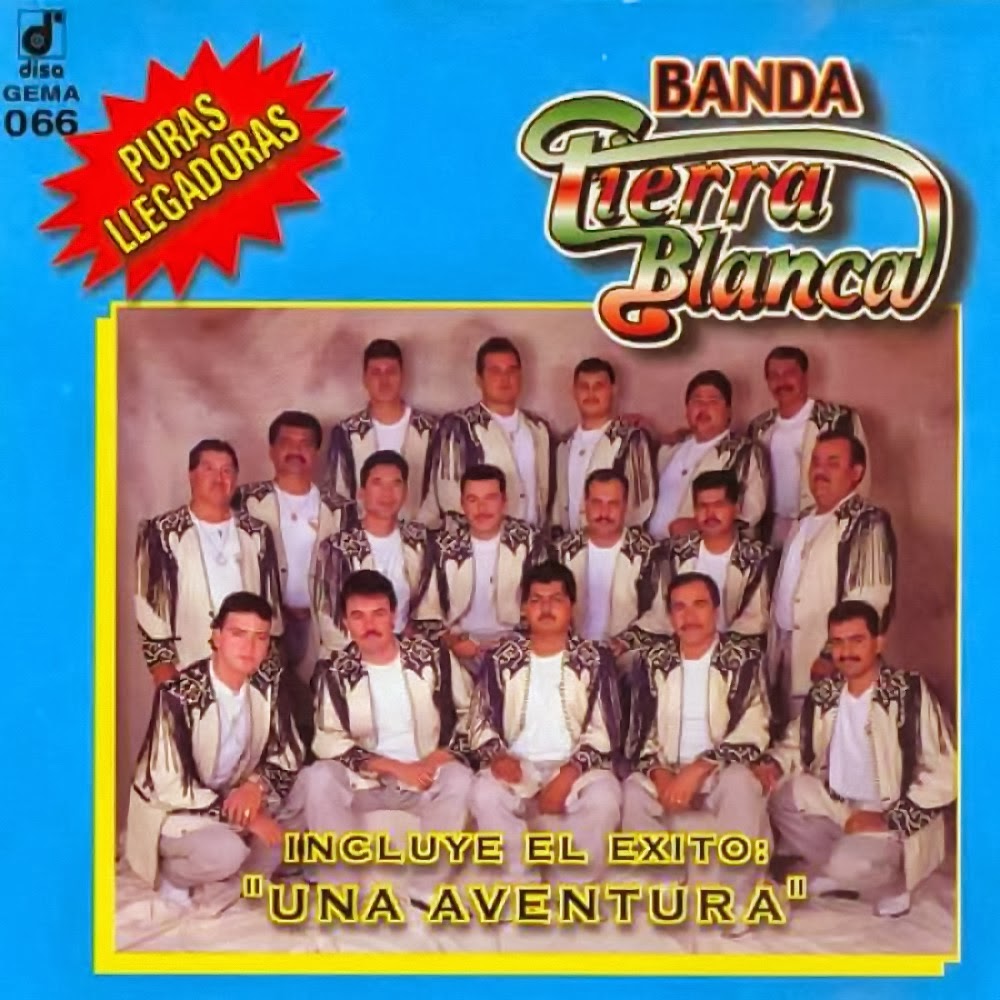Mi Pasión La Música De Banda: Banda Tierra Blanca - Una Aventura