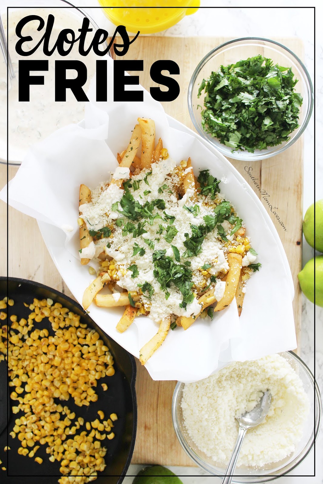 Southern Mom Loves: Make Some Elotes Fries for Cinco de Mayo!