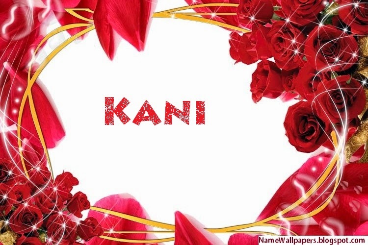 Kani Name Wallpapers Kani ~ Name Wallpaper Urdu Name Meaning Name ...
