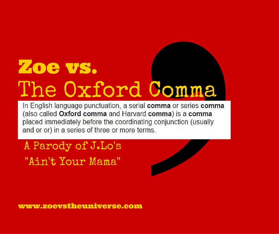 Zoe Vs The Universe Zoe Vs The Oxford Comma A Parody Of J Lo s Ain zoe-vs-the-universe-zoe-vs-the-oxford-comma-a-parody-of-j-lo-s-ain