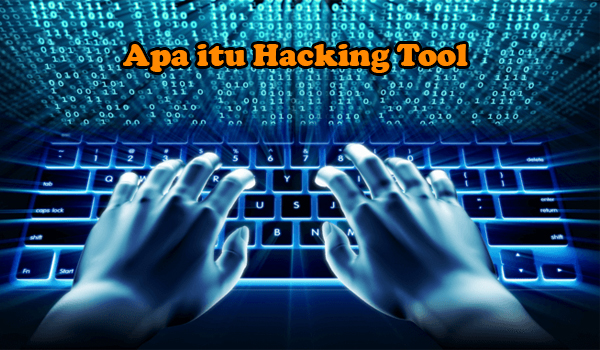 Apa Itu Hacking Tool