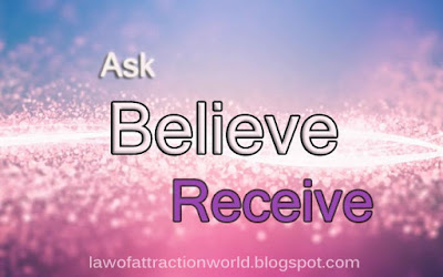 Ask Believe Receive - formula explained - Law Of Attraction