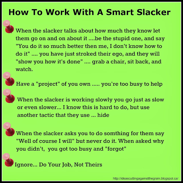 Ideas Cutting Against the Grain: How To Work With A Smart Slacker