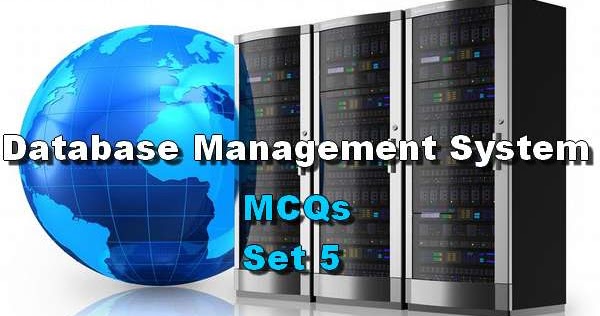DBMS MCQ Questions With Answers Set 5