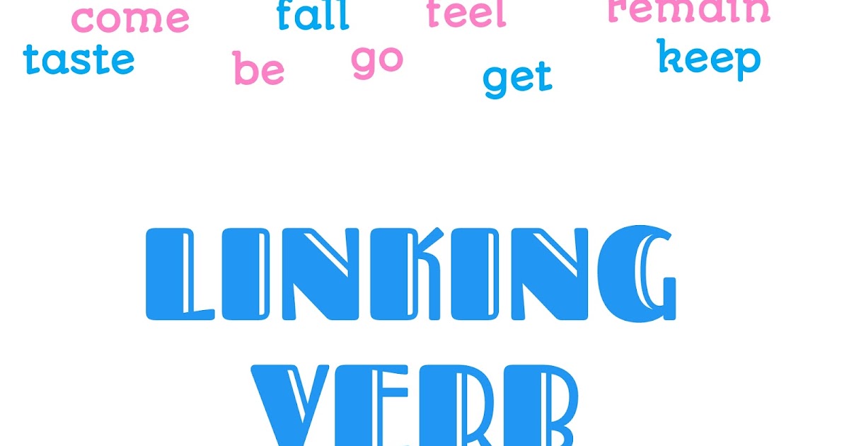 Linking Verbs | Arti Macam dan Contoh ~ Dunia Bahasa Inggris
