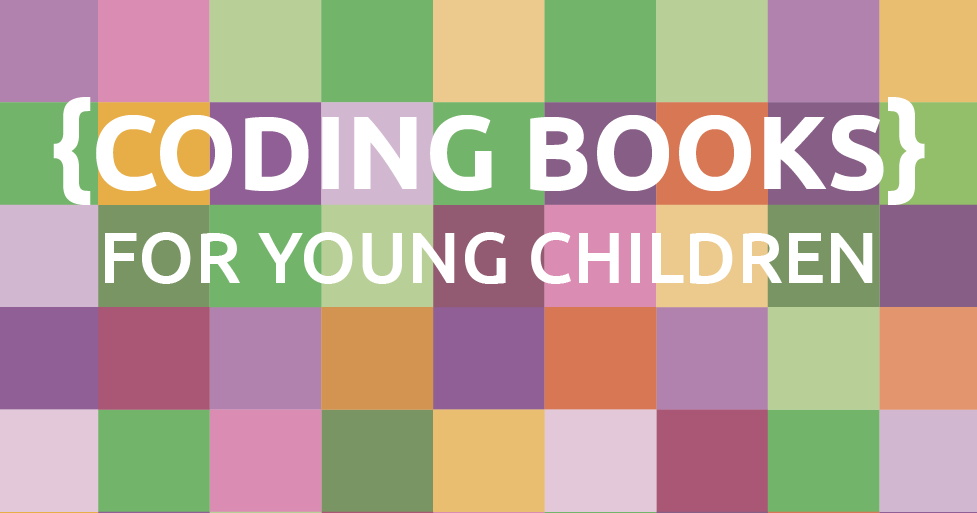 Coding Books for Young Kids | Tech Age Kids | Technology for Children