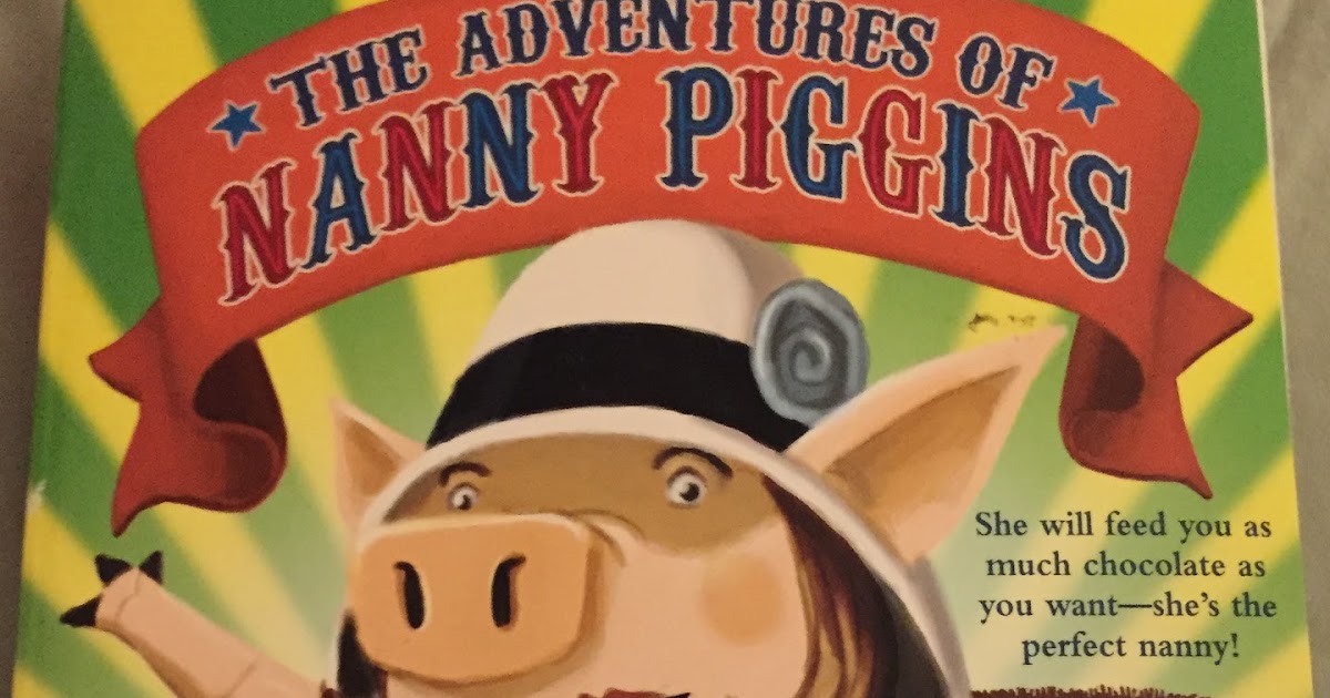 Books Children Treasure: The Adventures of Nanny Piggins by: R.A. Spratt