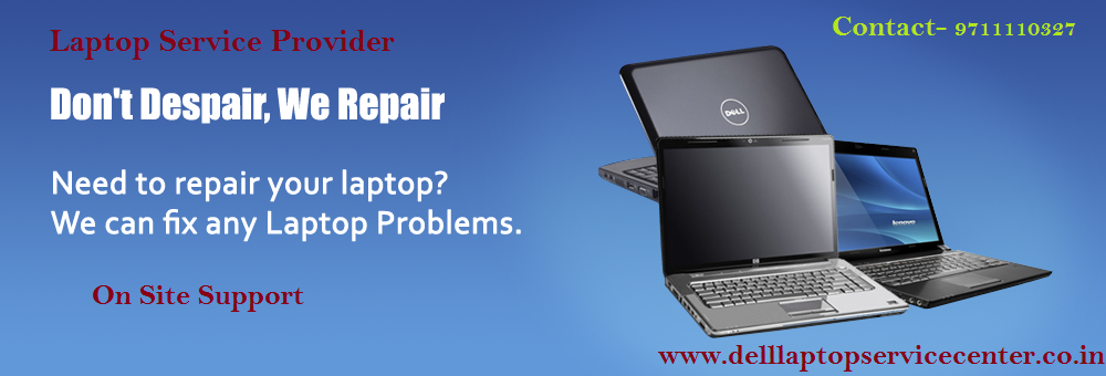 Dell Laptop Service Center In Delhi, Noida, Gurgaon, Ghaziabad: Dell ...