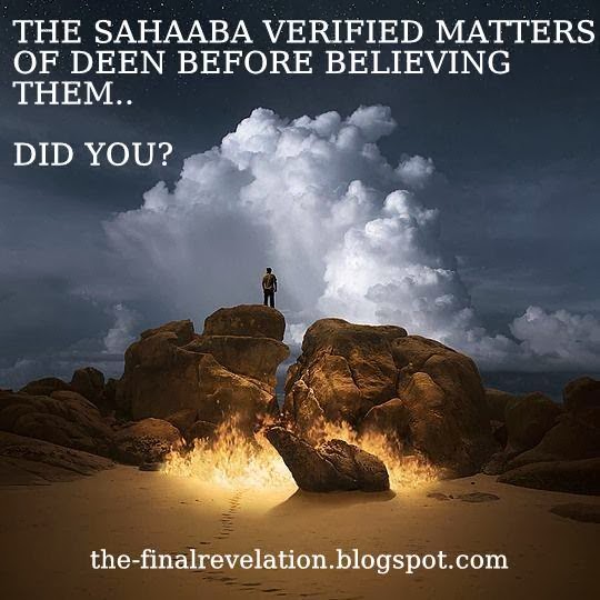 YES THE SAHAABA AND SALAF USED TO VERIFY AHADEETH , DO YOU? | The Final ...