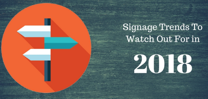 Promoting Signage Patterns to Watch Out for in 2018 | ADVERTISING