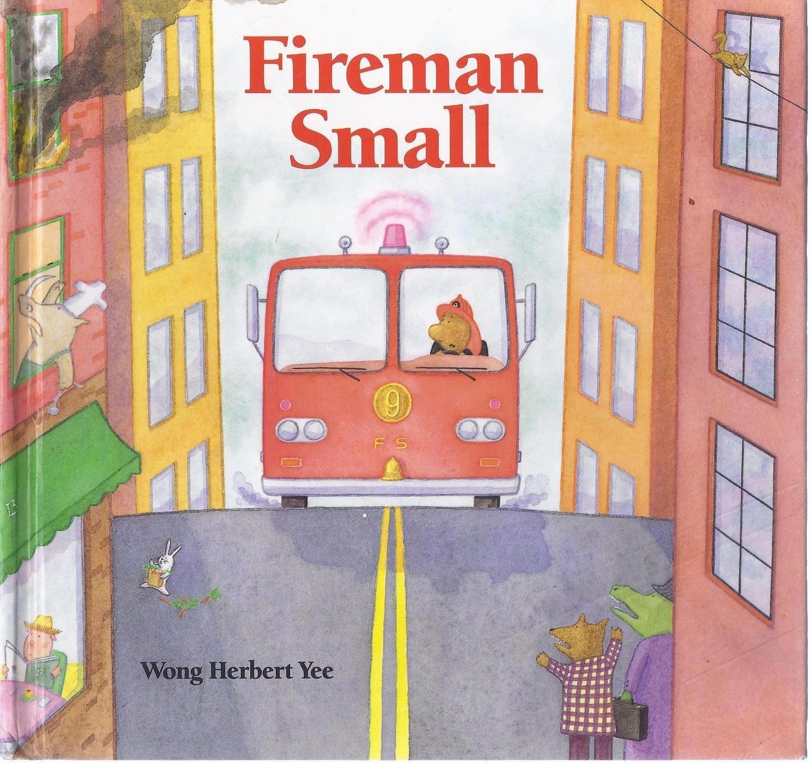 Excellent Kids' Books: Fireman Small by Wong Herbert Yee
