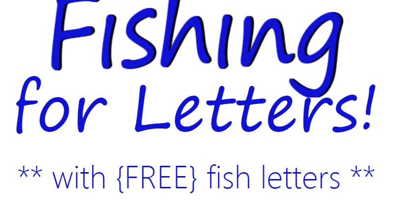 Fishing for Letters with {FREE} Fish Letters & Sight Words | Preschool ...