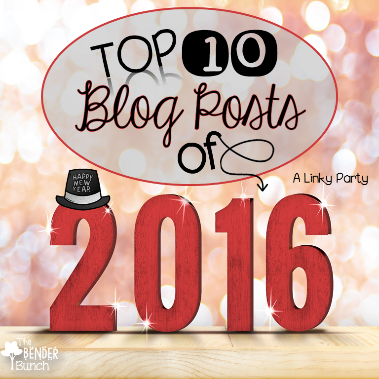 The Bender Bunch: Top 10 Blog Posts of 2016 Linky!!!