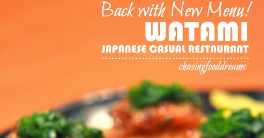CHASING FOOD DREAMS: Watami Japanese Casual Restaurant: Back for More ...