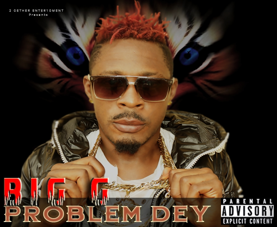 This Big G widely-played tune dubbed “Problem dey”.