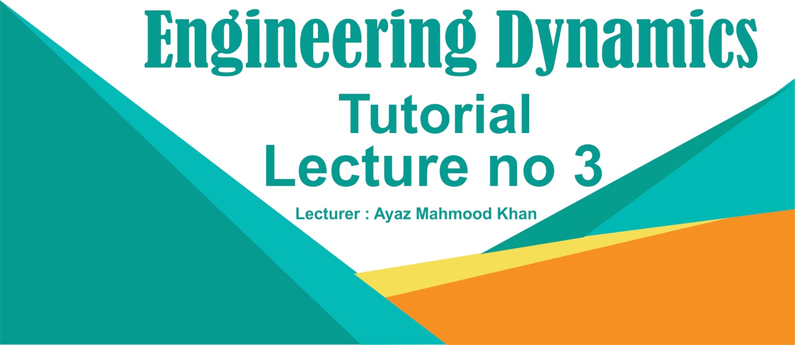 ENGINEERING DYNAMICS TUTORIAL LECTURE 3.pptx