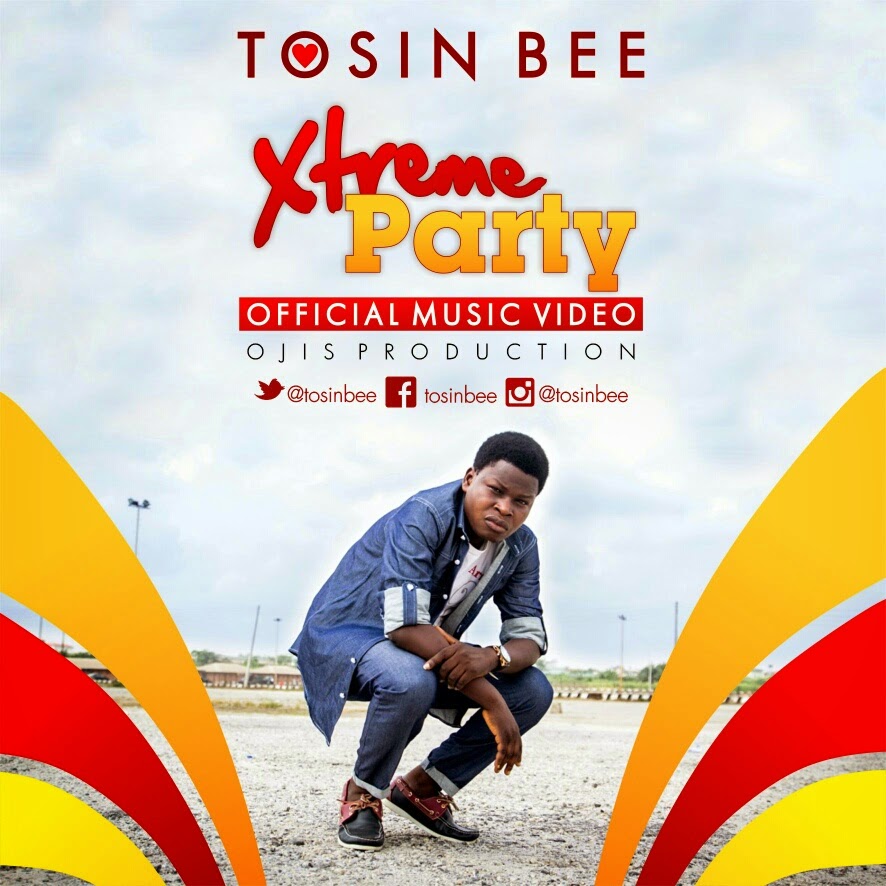 MUSIC VIDEO: TOSIN BEE | XTREME PARTY