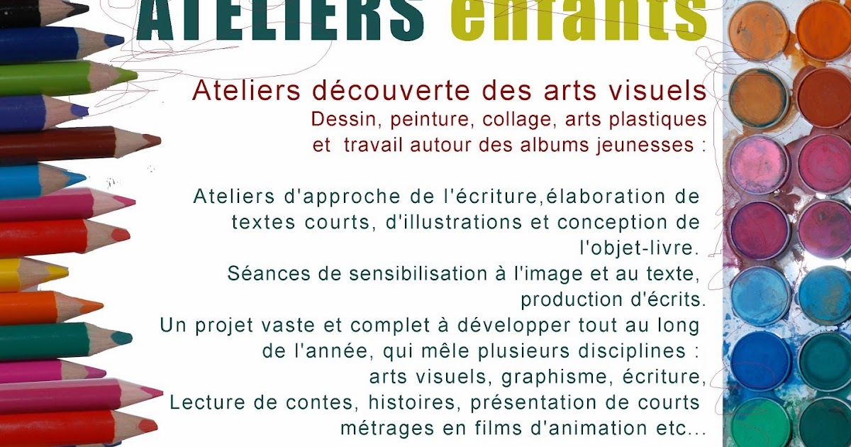 L'ATELIER D'AhN-Cé: LES ATELIERS D'ARTS VISUELS enfants