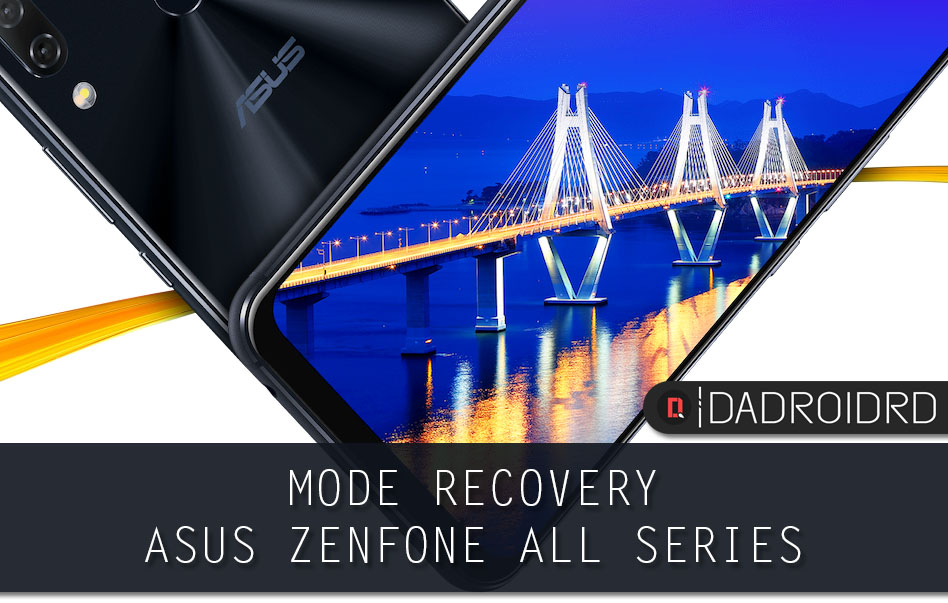 Cara Masuk ke Mode Recovery Asus Zenfone (Semua Tipe) dengan mudah ...