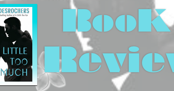 A Bookish Escape: Book Review: A Little Too Much (A Little Too Far #2 ...
