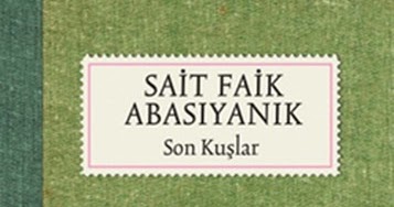 kitabım: Son Kuşlar- Sait Faik Abasıyanık