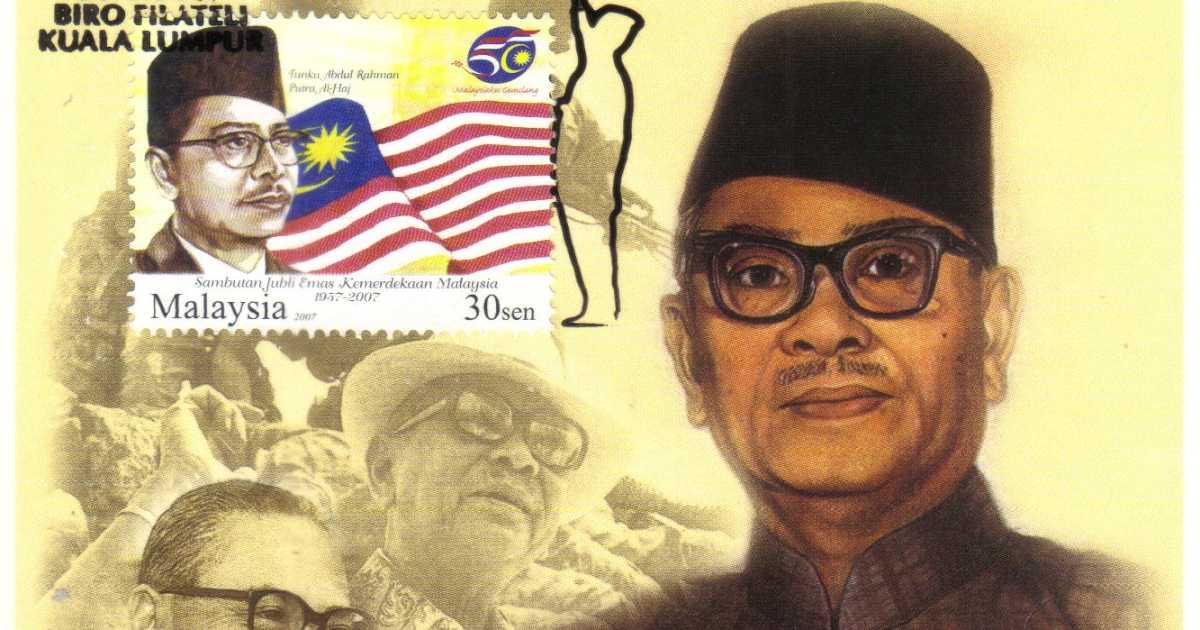 Ye Choh San maximaphily: 【Father of Independence - Tunku Abdul Rahman ...