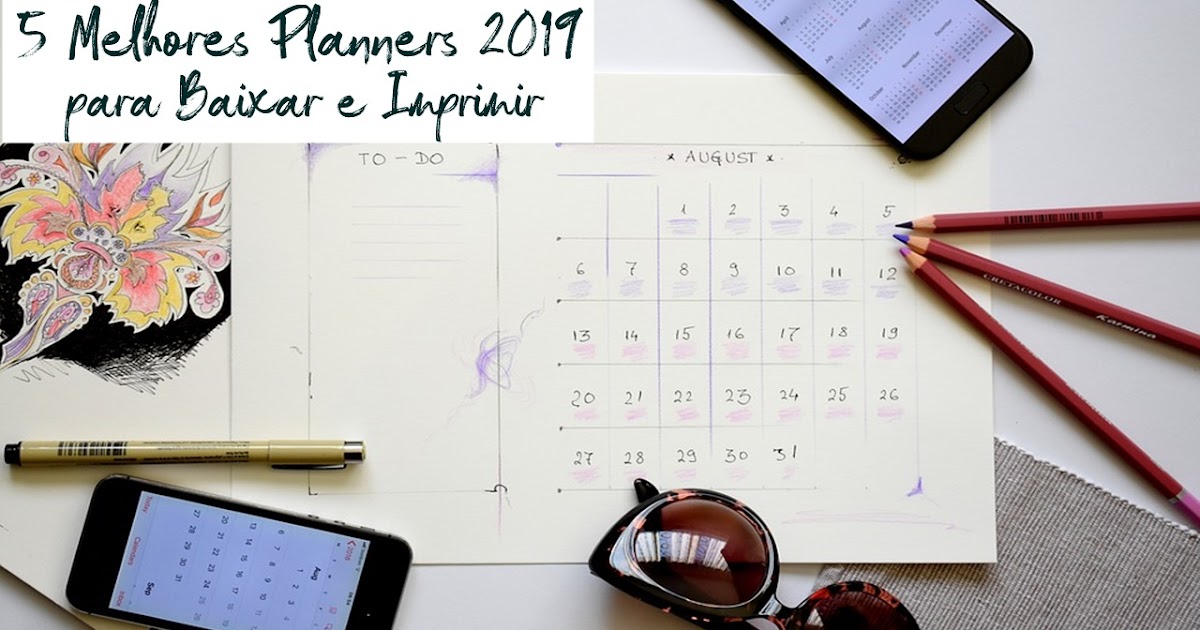 5 Melhores Planers 2019 para baixar e imprimir gratuitamente ...