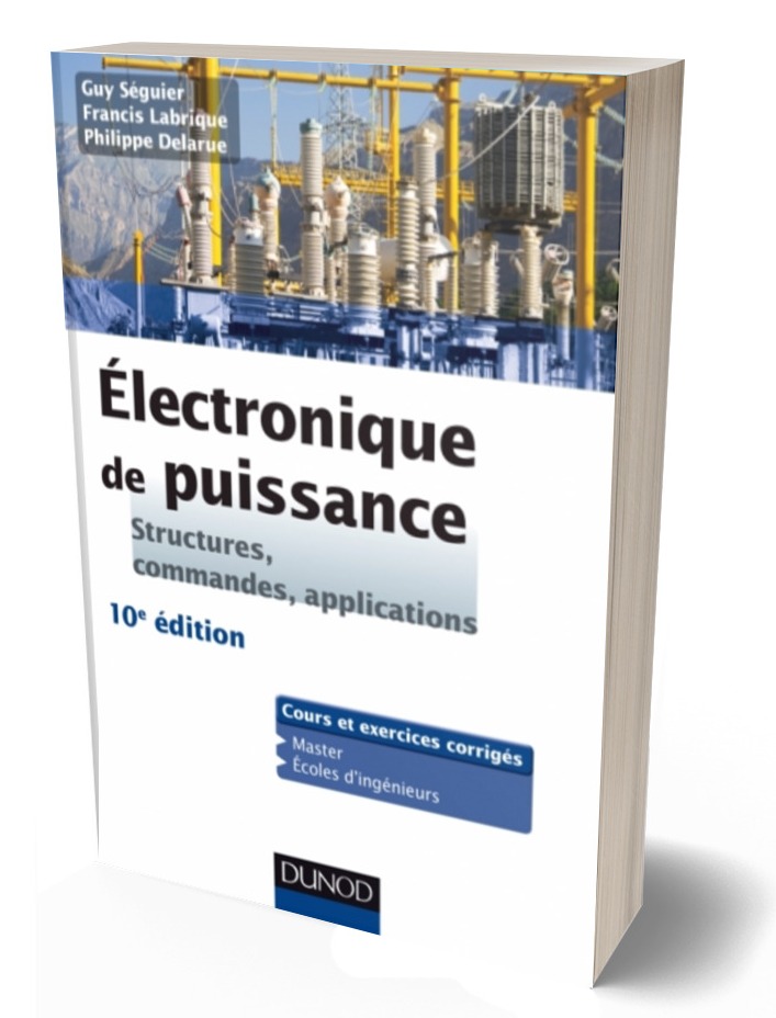 Electronique de puissance. Structures, commandes, applications Dunod ...