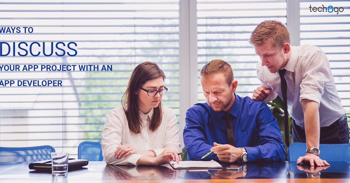 Techugo Pvt Ltd: Ways To Discuss Your App Project With An App Developer