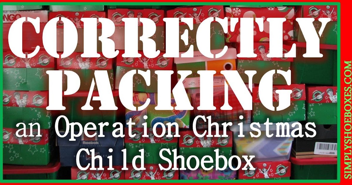 Simply Shoeboxes: The Right Way to Pack Operation Christmas Child Shoeboxes