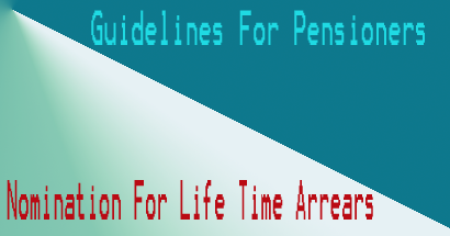 Guidelines for Pensioners: Nomination for Life Time Arrears - Latest ...