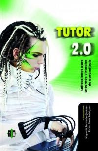 TUTOR 2.0. Aplicaciones para entornos virtuales de aprendizaje ...