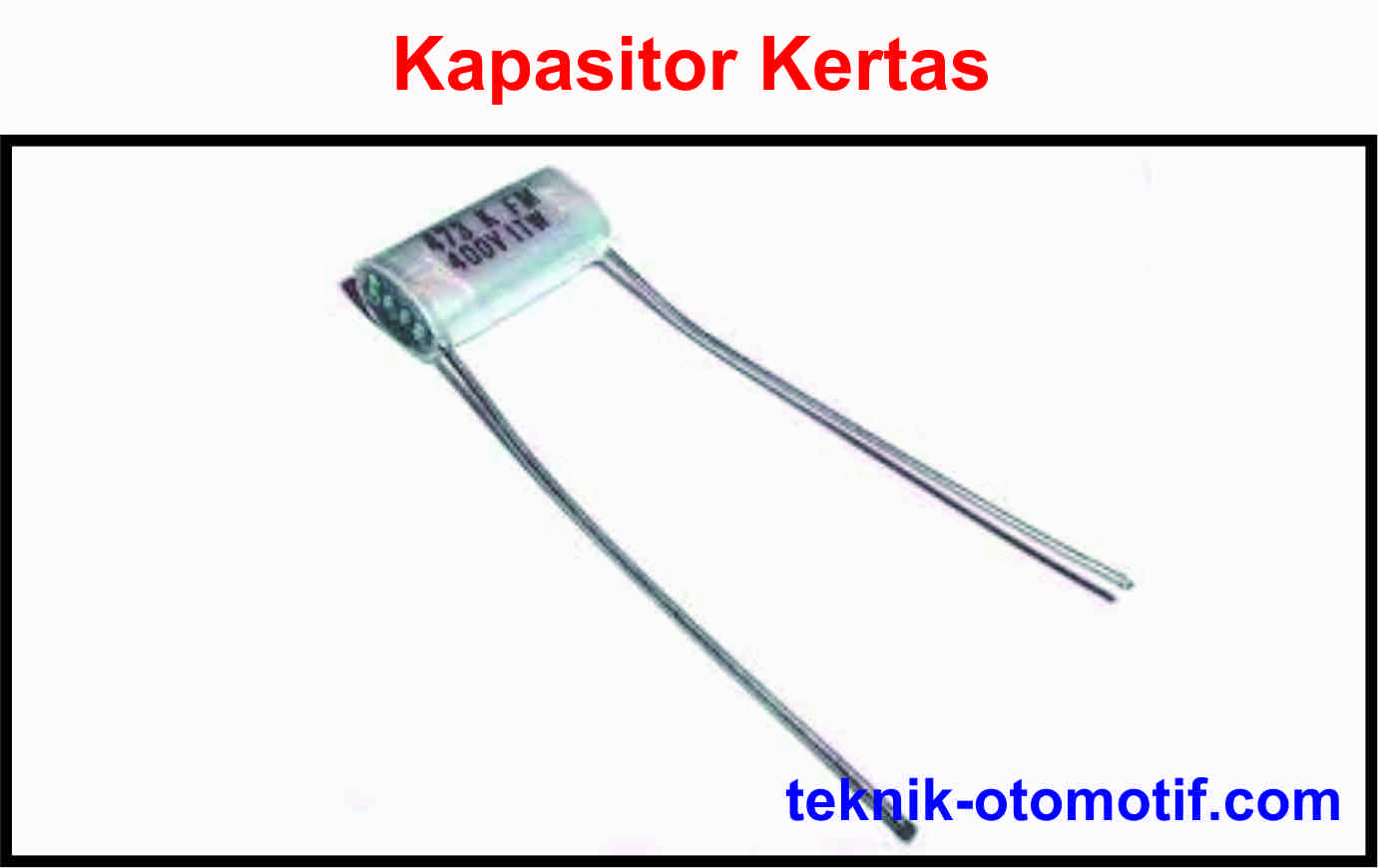Fungsi Kapasitor dan Macam-Macamnya | teknik-otomotif.com