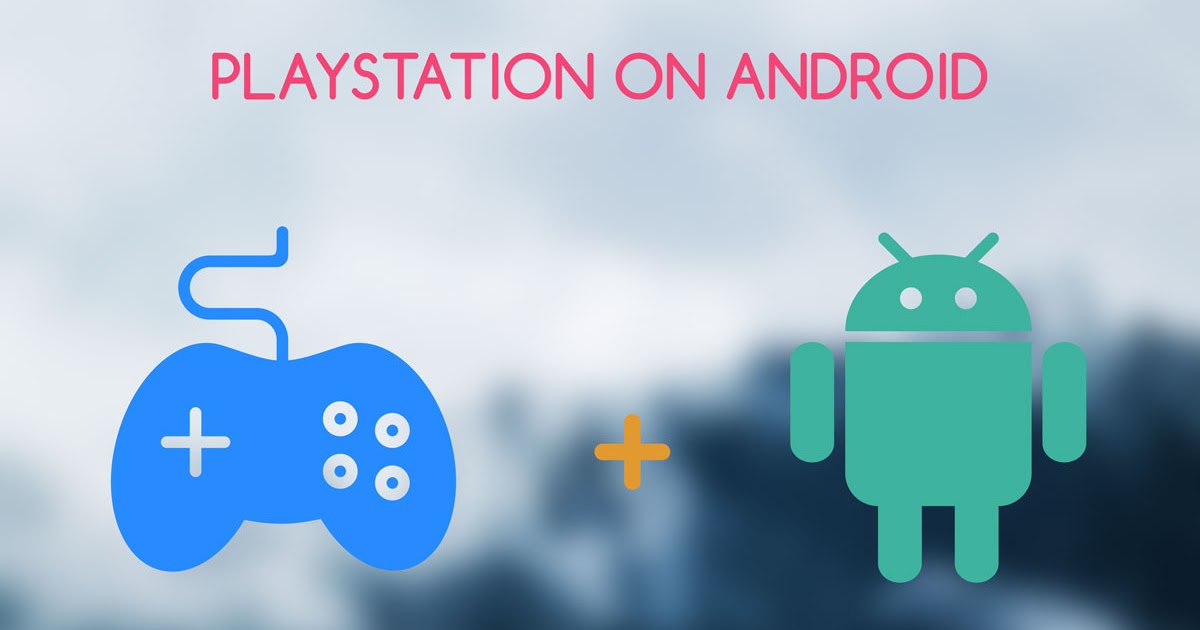 How to run Playstation 1 (PSX) Games on Android - OS Busters