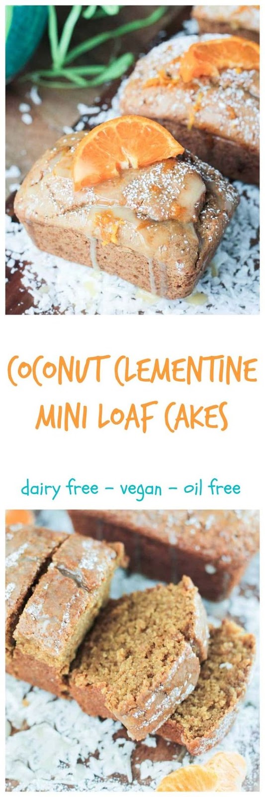 Coconut Clementine Mini Loaf Cakes - Recipes For Dinner Easy