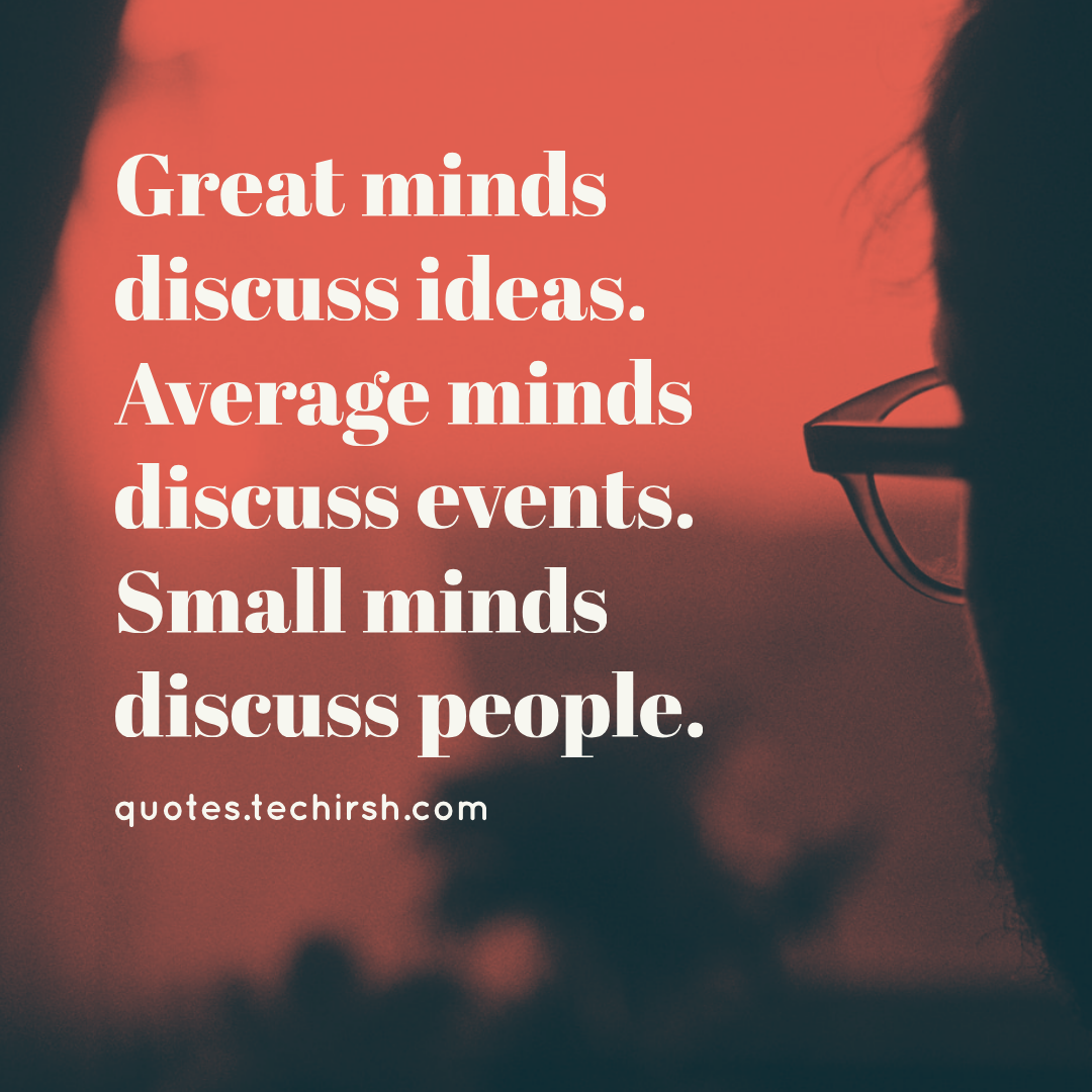 Great People Talk About Ideas Quote