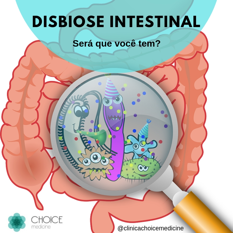 Choice Medicine: Disbiose intestinal: Será que você tem?