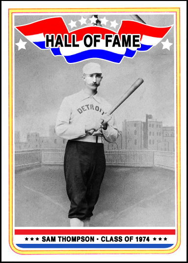 WHEN TOPPS HAD (BASE)BALLS!: HALL OF FAME #26: SAM THOMPSON: CLASS OF 1974