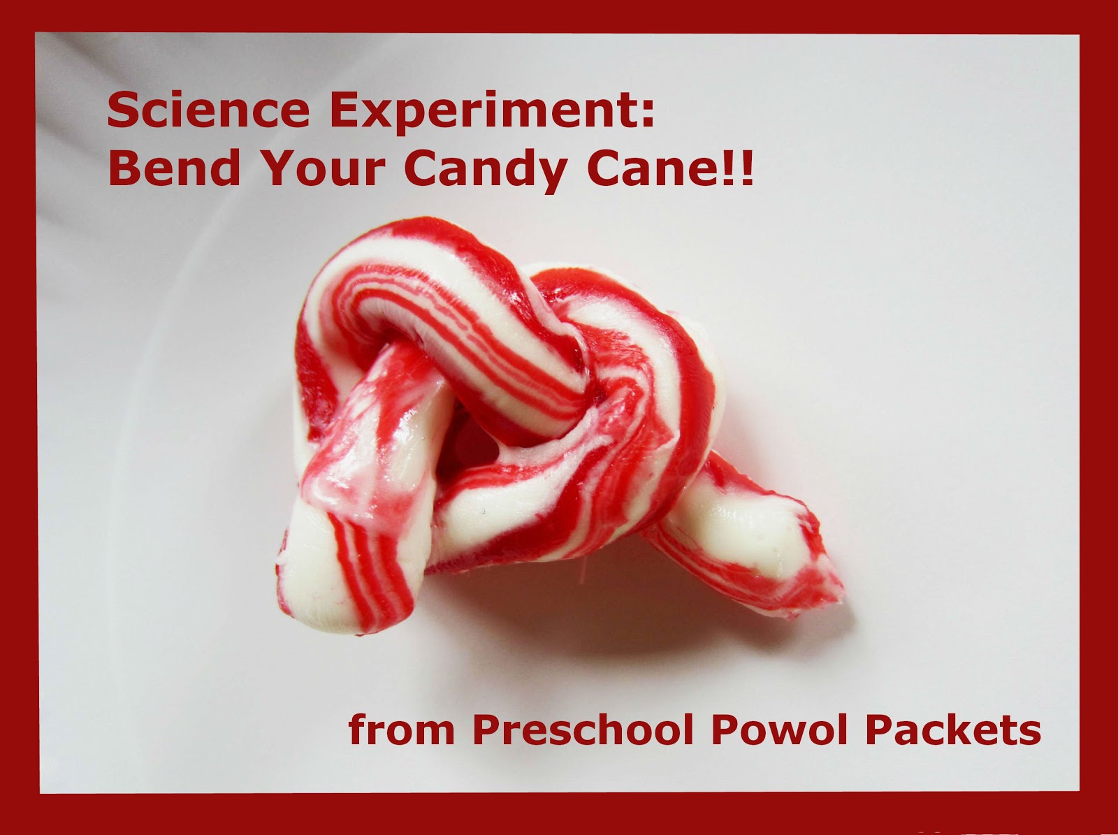 Science Experiment: Bend Your Candy Cane!! | Preschool Powol Packets