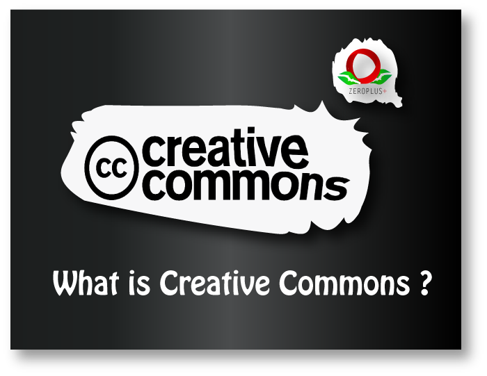 What Is Creative Commons And When Should You Use It ZEROPLUS what-is-creative-commons-and-when-should-you-use-it-zeroplus