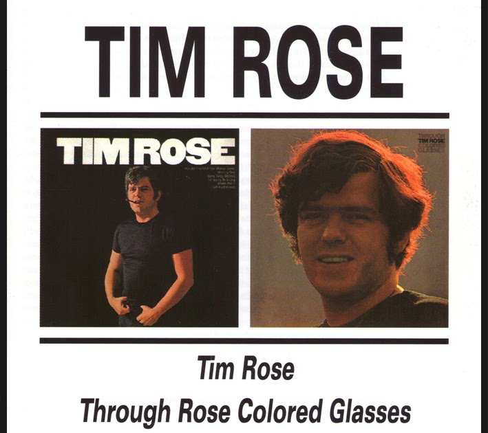 Rockasteria: Tim Rose - Tim Rose / Through Rose Coloured Glasses (1967/ ...